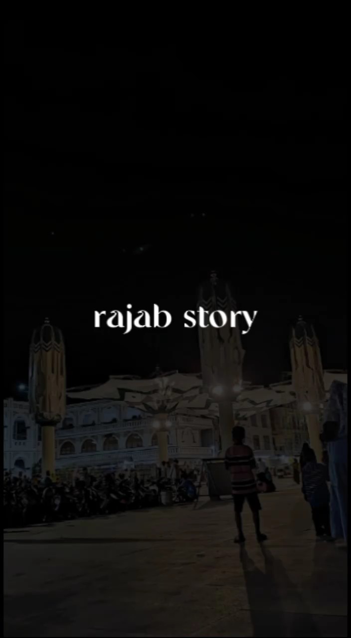 rajab story - CapCut