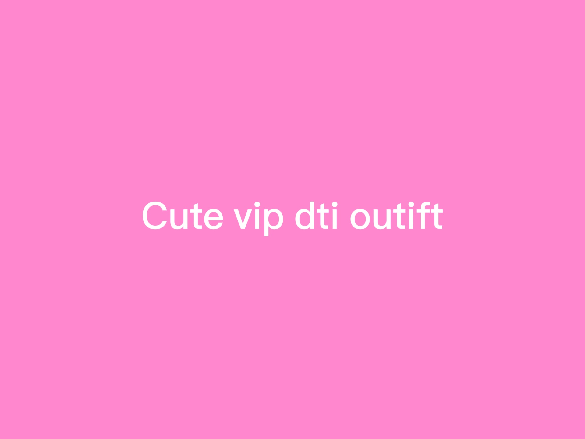 Cute vip dti outfit - video template by CapCut