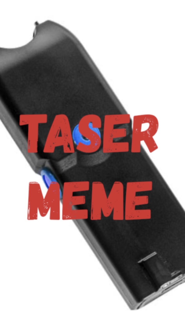 Taser meme - video template by CapCut