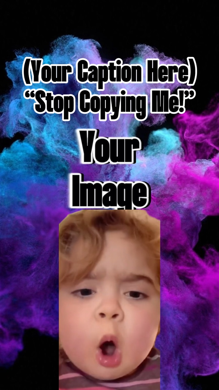😡Stop Copying Me!!! - video template by CapCut