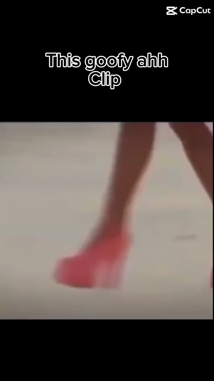 Goofy ahh - video template by CapCut